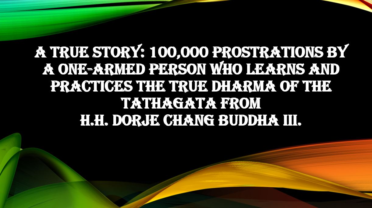 A True Story: 100,000 Prostrations by a One-Armed Person who Learns and ...